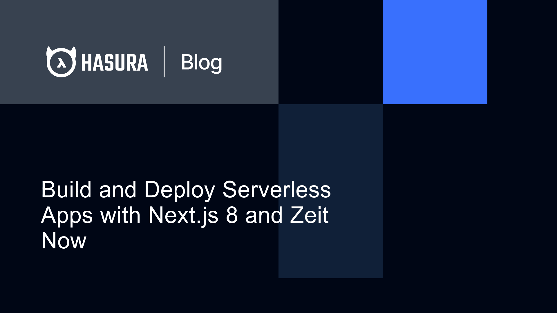 Build and Deploy Serverless Apps with Next.js 8 and Zeit Now